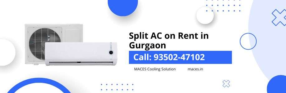 Stay Cool This Summer: Rent a Split AC in Gurgaon - MACES Cooling Solutions